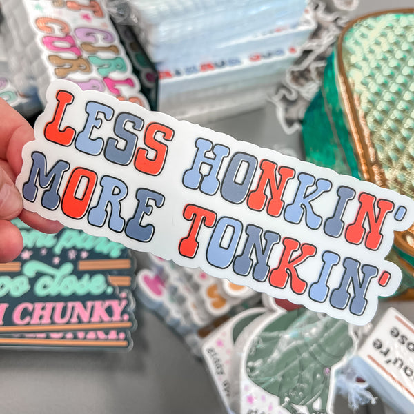 Less Honkin’ More Tonkin’ Sticker – Turquoise and Tequila